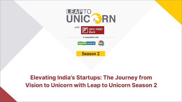 Elevating India's Startups: The journey from vision to unicorn with Leap to Unicorn Season 2 ...