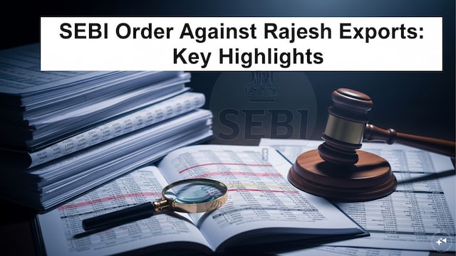 Rajesh Exports SEBI Order: From inflated revenue to rerouting of funds ...