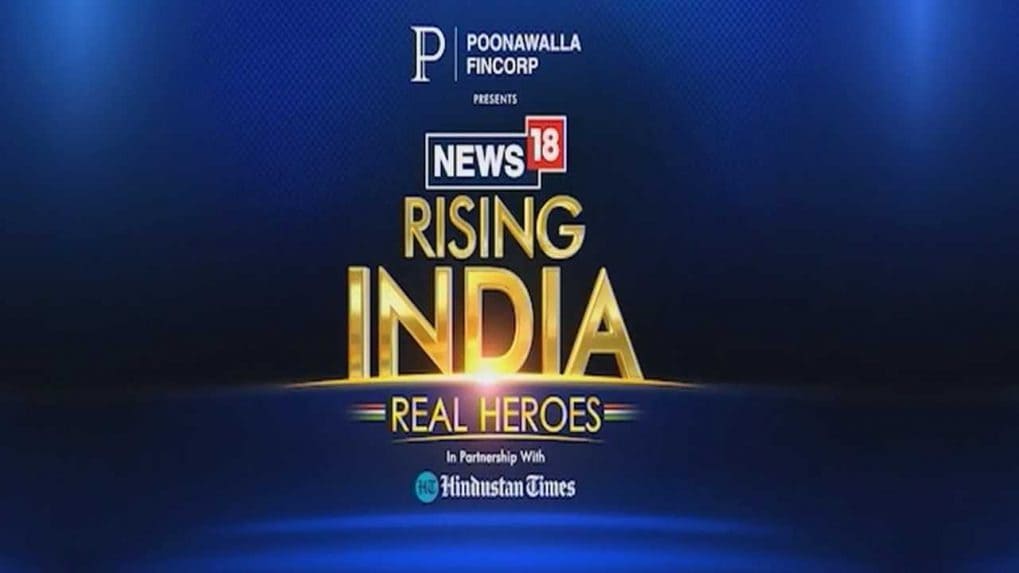 News18 Network’s ‘Rising India’ Summit to honour India’s Real Heroes ...